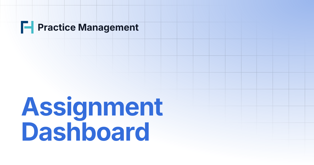 Assignment Dashboard | Practice Management