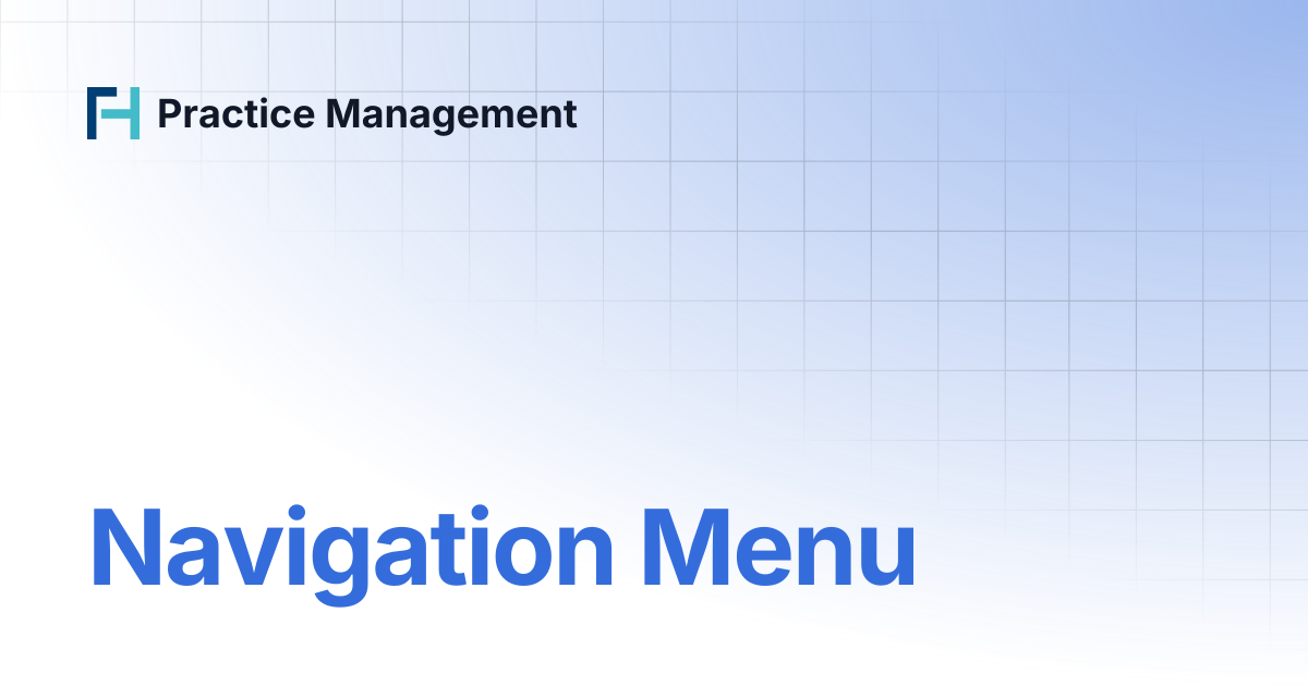 Navigation Menu | Practice Management